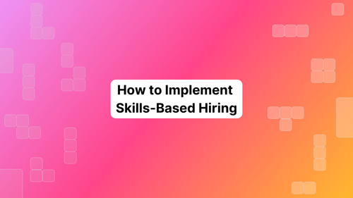 What Is Skills-Based Hiring?