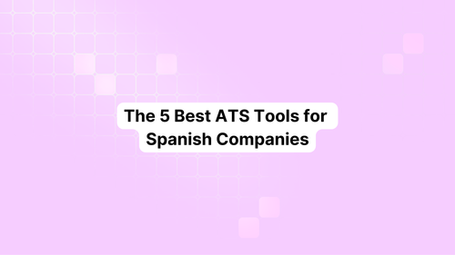 The 5 best ATS tools for Spanish companies in 2026