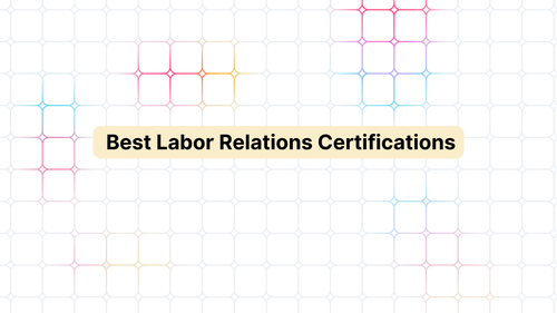 6 Best Labor Relations Certifications To Take In 2026