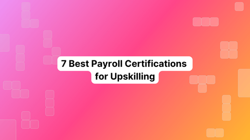7 Best Payroll Certifications for Upskilling in 2026