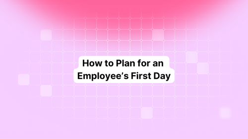 How to Plan for an Employee’s First Day