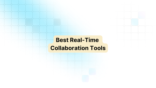 10 Best Real-Time Collaboration Tools