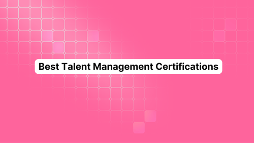 11 Best Talent Management Certifications in 2025