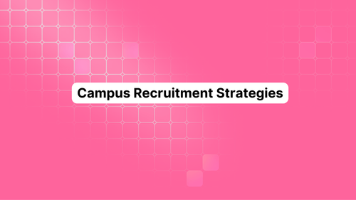 Campus Recruitment Strategies: Essential Steps